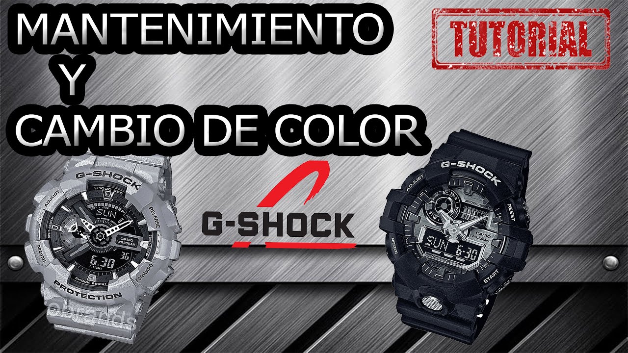 Reloj Casio G-shock/Mantenimiento y cambio de color #relojesoriginales ...