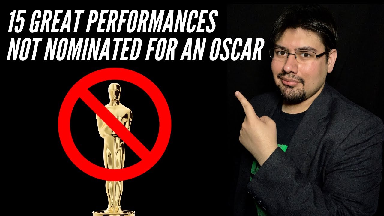 15 Great Performances NOT Nominated For An Oscar - YouTube