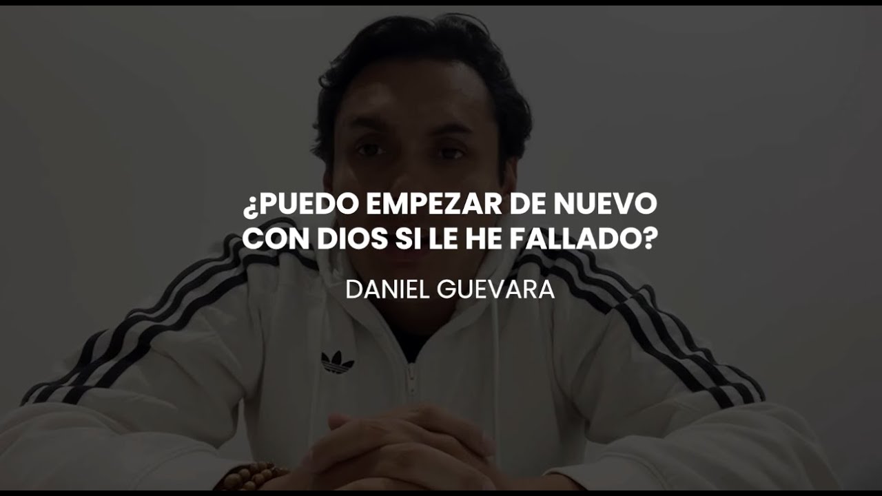 ¿Puedo empezar de nuevo con Dios si le he fallado? - YouTube