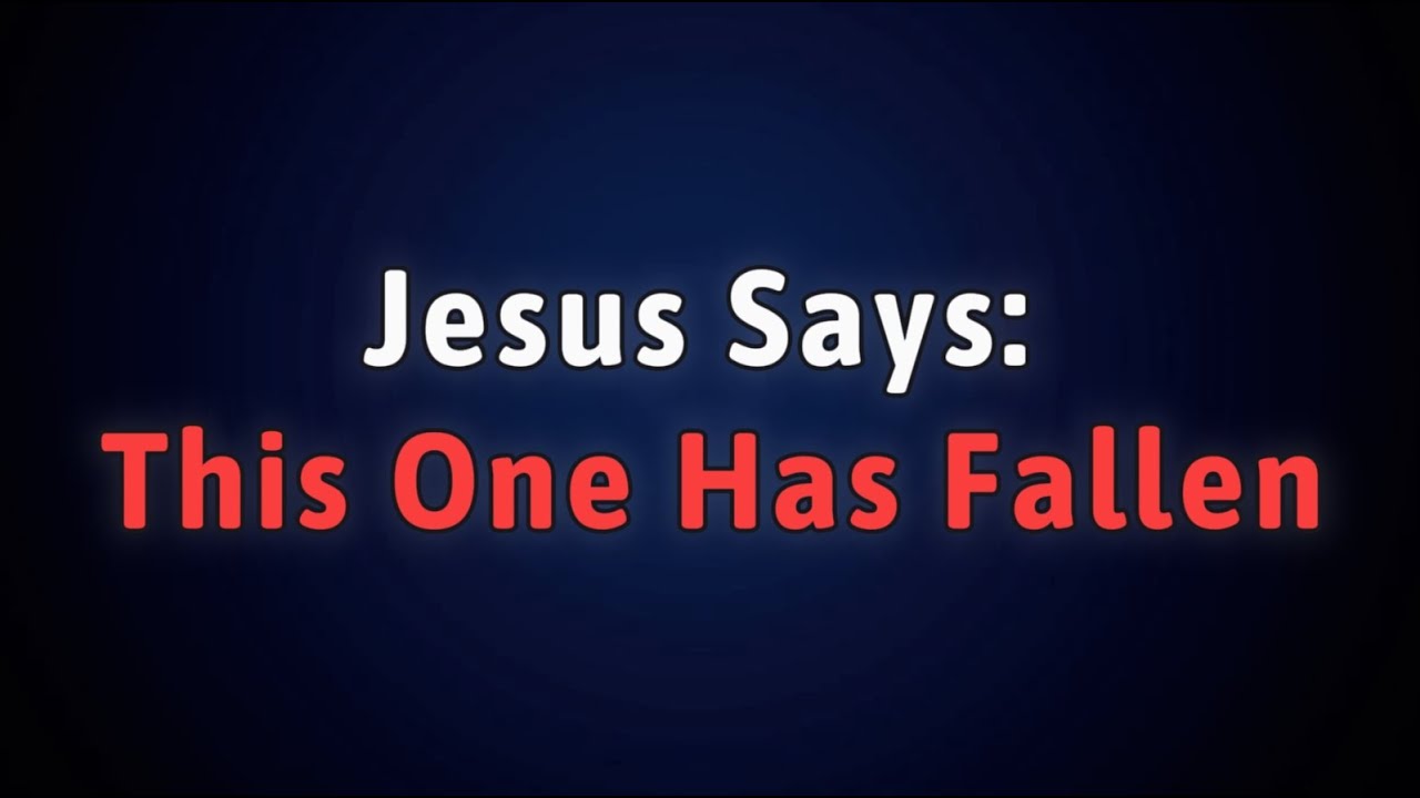 Jesus Says: This One Has Fallen | God Says - YouTube