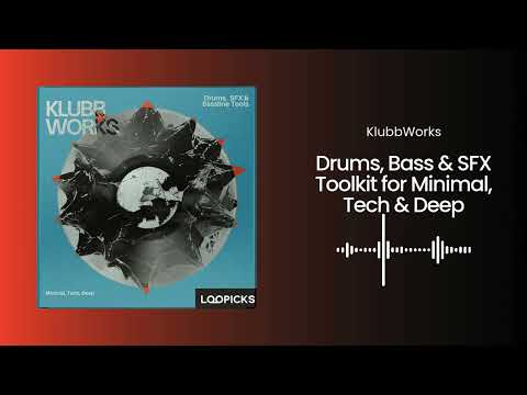 KlubbWorks – Drums, Bass & SFX Toolkit for Minimal, Tech & Deep House