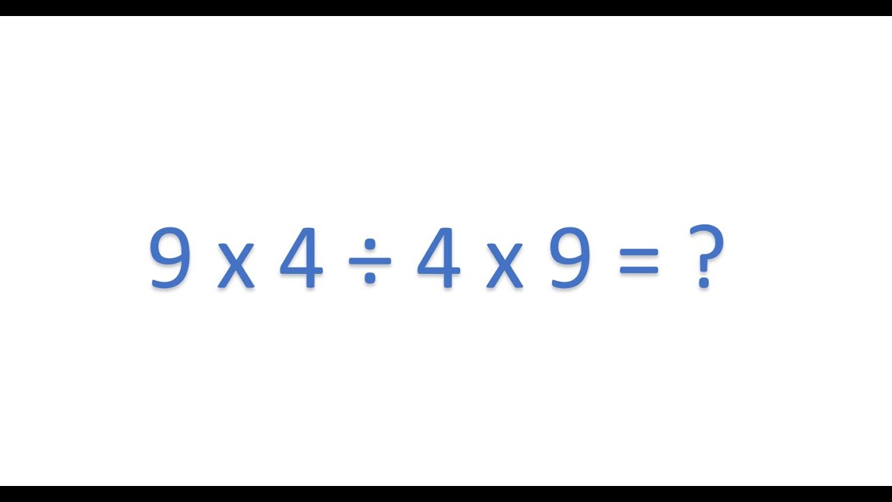 9 X 4 4 X 9 Math Problem YouTube
