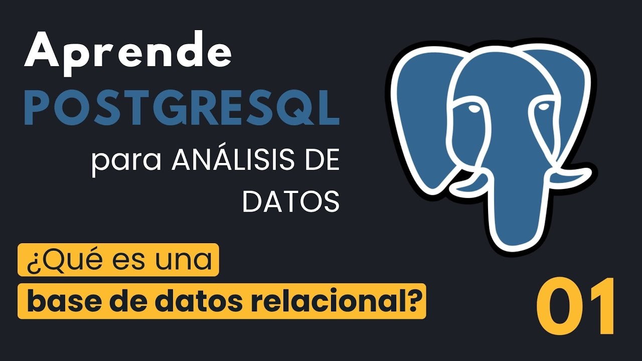 Curso de PostgreSQL para Análisis de Datos [01] – ¿Qué es una Base de Datos Relacional? - YouTube