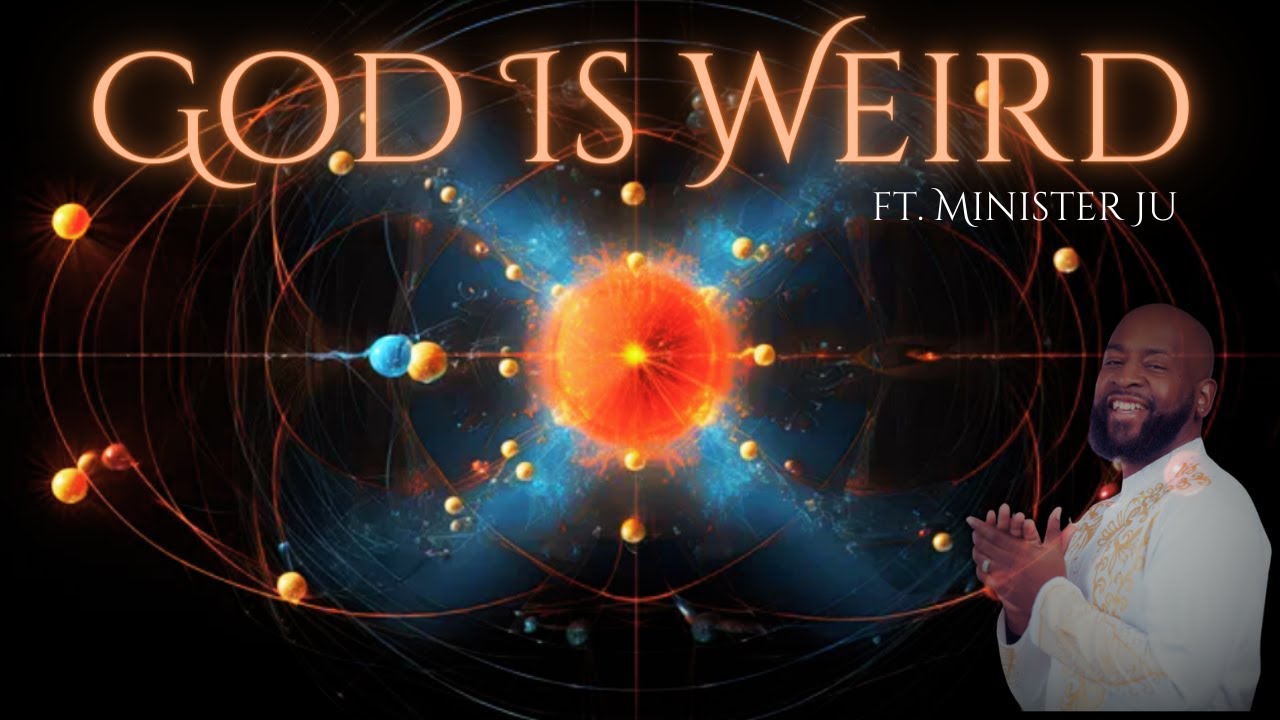 Minister Ju - God Is Weird - YouTube