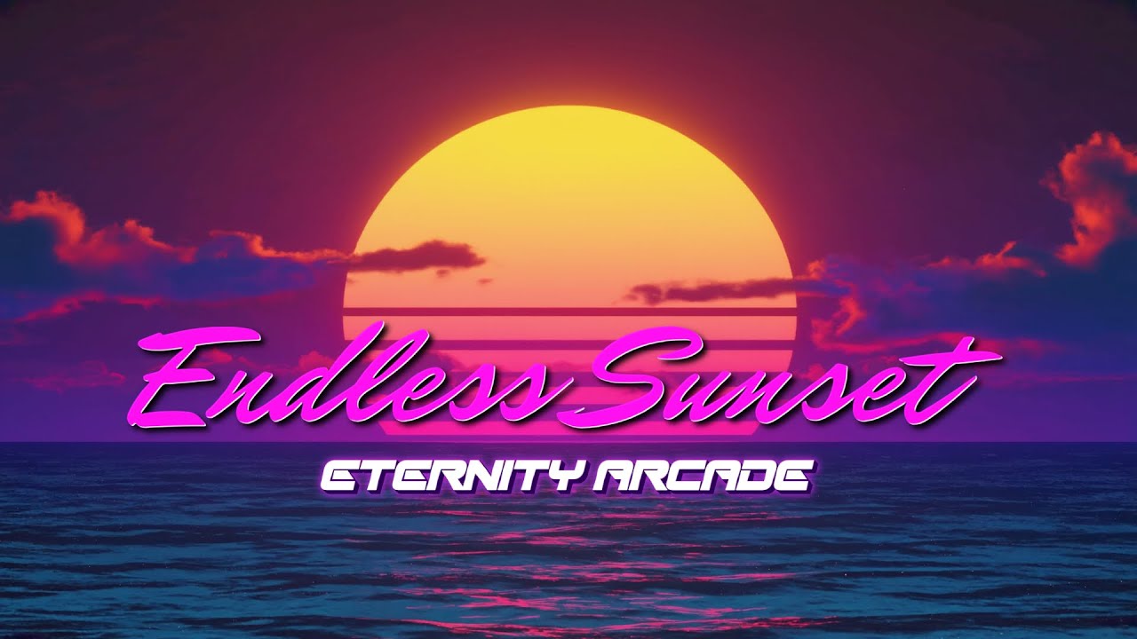 Eternity Arcade - Endless Sunset - YouTube
