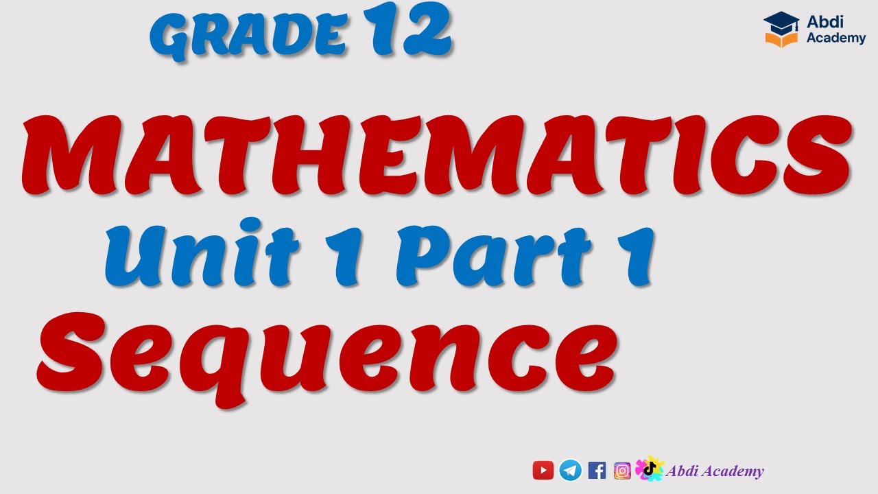 Mathematics Grade 12 Unit 1 Part 1 Sequence by Mr. Segni Degefu (Msc ...