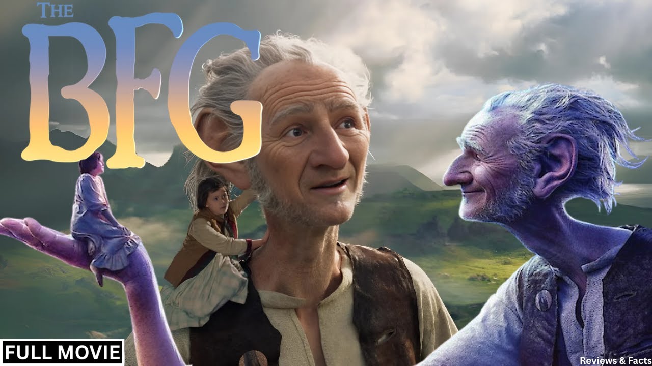 The BFG Full Movie Watch Now | New Hollywood Movie | Full Movie In English | Review & Facts ...