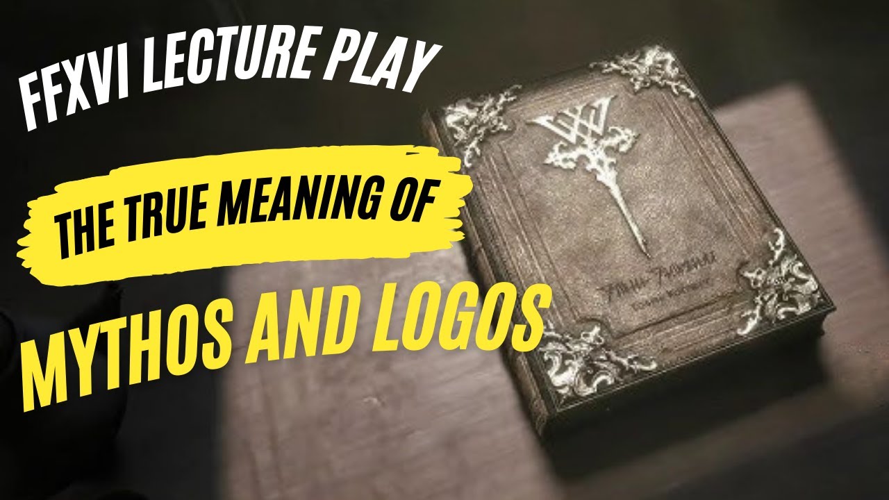 Final Fantasy XVI Lecture Stream: The True Meaning of Mythos and Logos ...