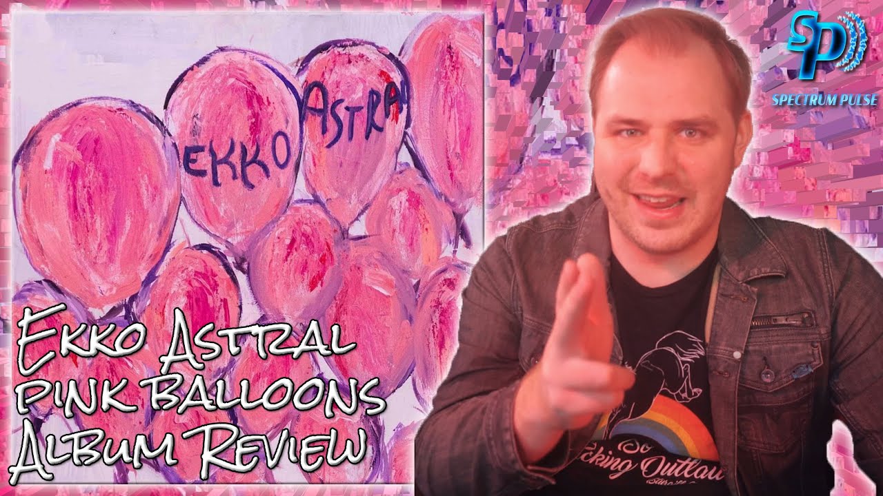 Ekko Astral - pink balloons - Album Review - YouTube