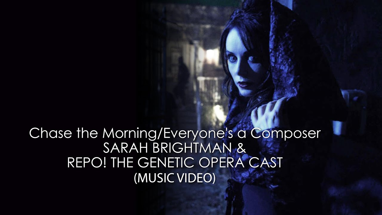 Sarah Brightman & Repo! The Genetic Opera Cast - Chase the Morning ...
