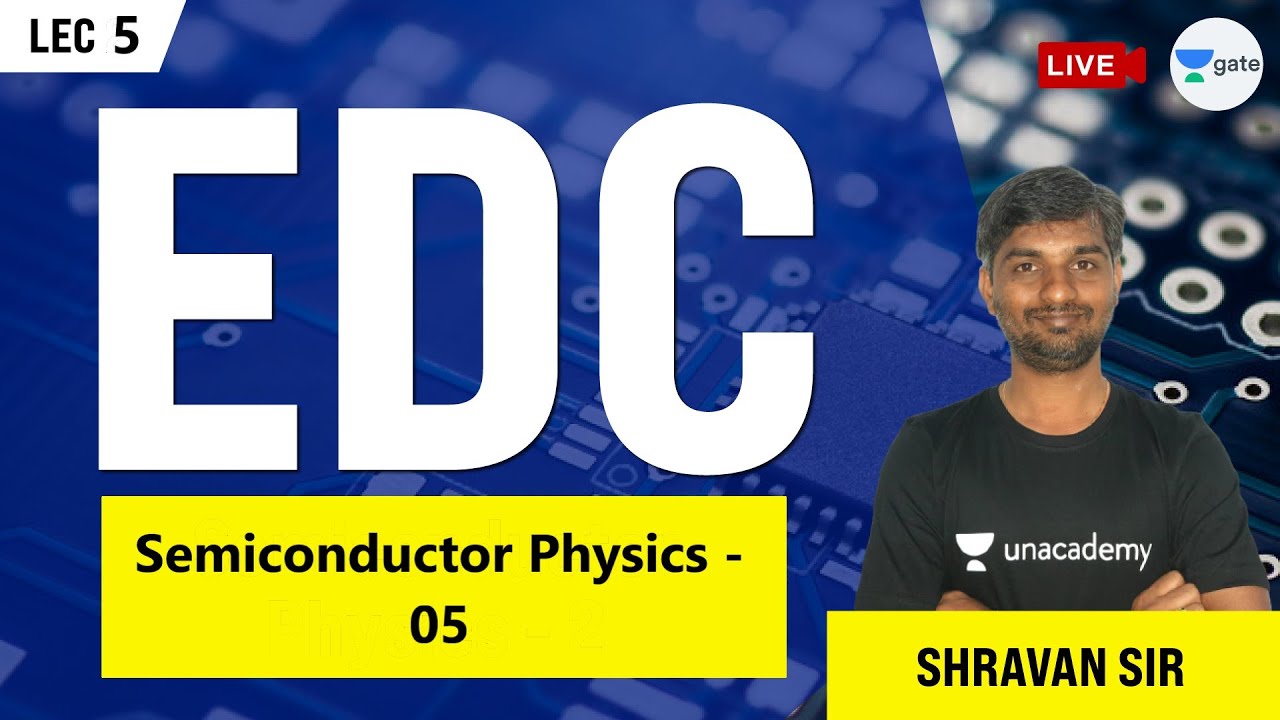 Semiconductor Physics | L - 5 | EDC | GATE/ESE 2022 Exams | Shravan Sir ...