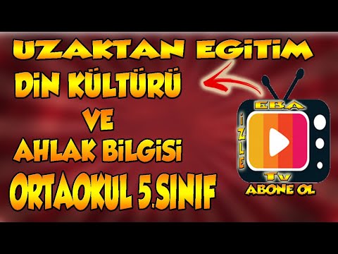 EBA TV ORTAOKUL 5.SINIF DİN KÜLTÜRÜ VE AHLAK BİLGİSİ DERSİ 09.04.2020