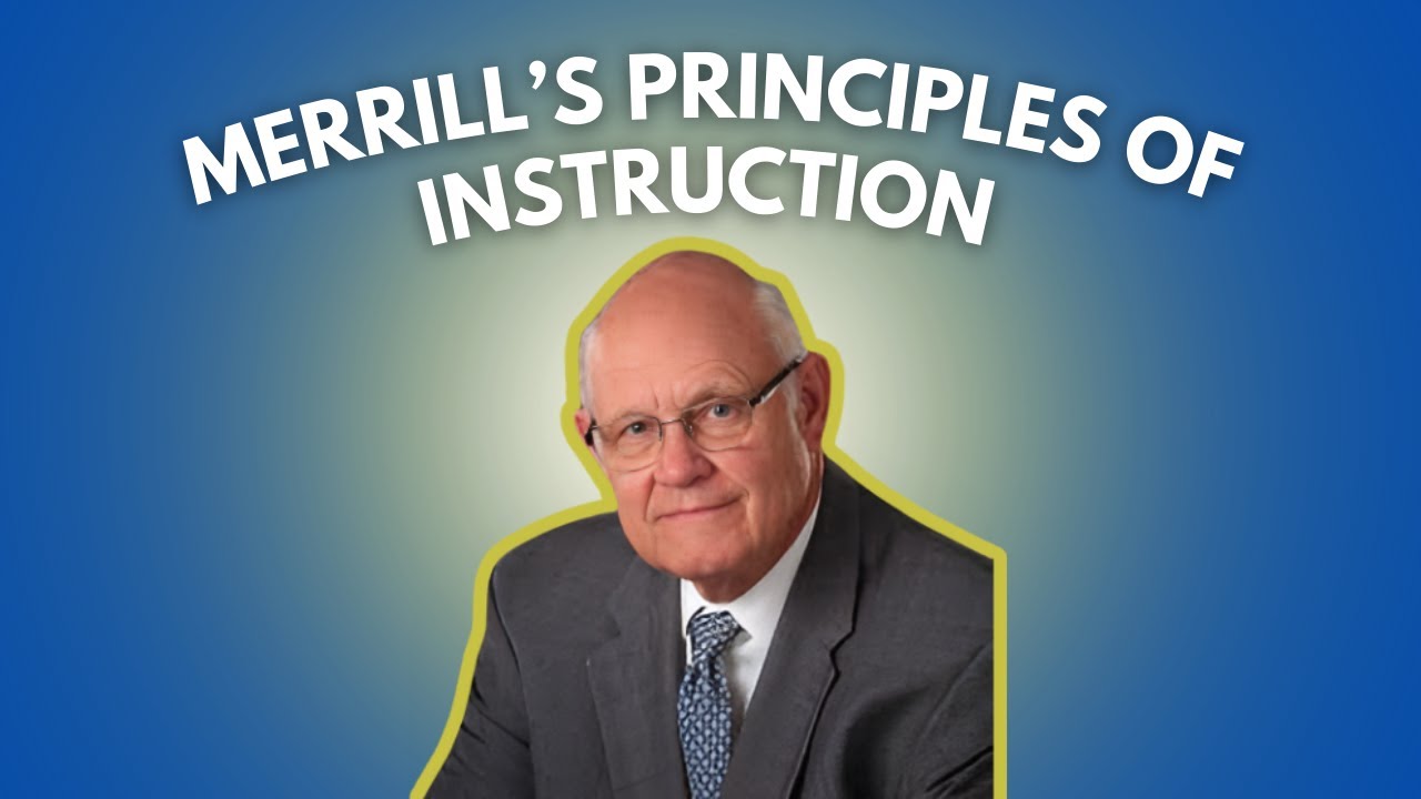 Merrill’s Principles of Instruction (MPI) | Comparison & Application to ...