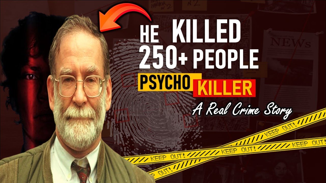 He Killed 250 People | The Psychopath Serial Killer Real Story | Case ...