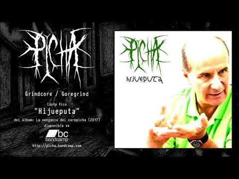 PICHA - Hijueputa (Costa Rica GRINDCORE/GOREGRIND)