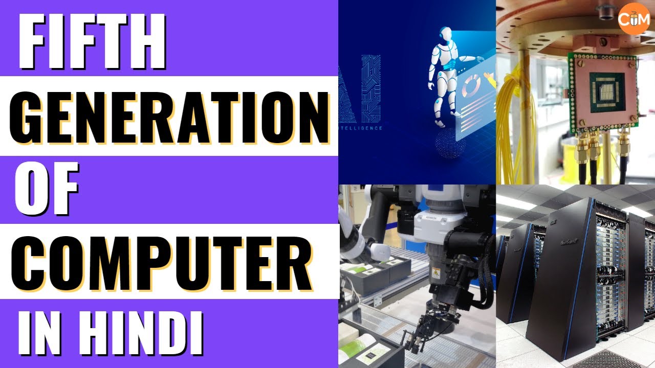Fifth Generation Of Computer - History, Computer and Features in Hindi ...