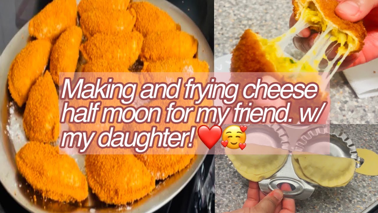 Making and frying cheese half moon for my friend. w/ my daughter - YouTube