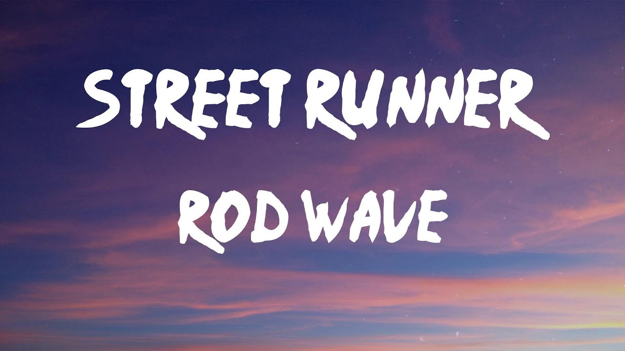 Rod Wave - Street Runner (Lyrics) | Lovin' you is my greatest sin - YouTube
