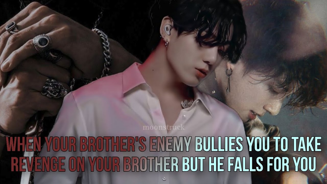 when-your-brother-s-enemy-bullies-you-to-take-revenge-on-your-brother