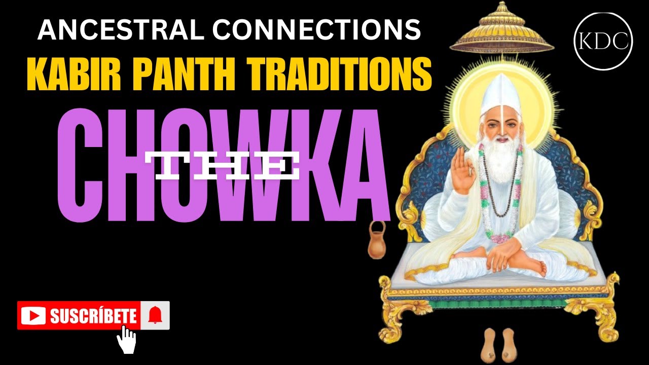 THE (CHOWKA) PART ONE: THE KABIR PANTH TRADITIONS - YouTube