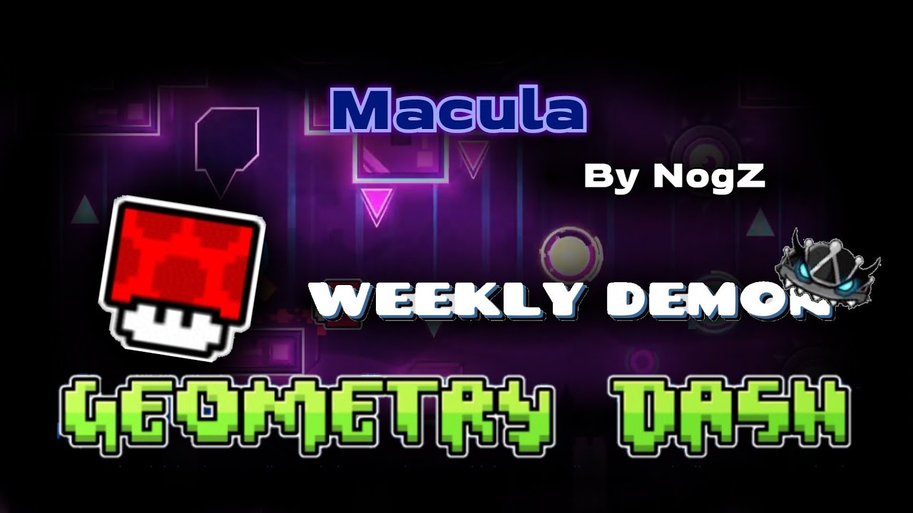 Geometry Dash Macula 100% (Weekly Demon) - YouTube