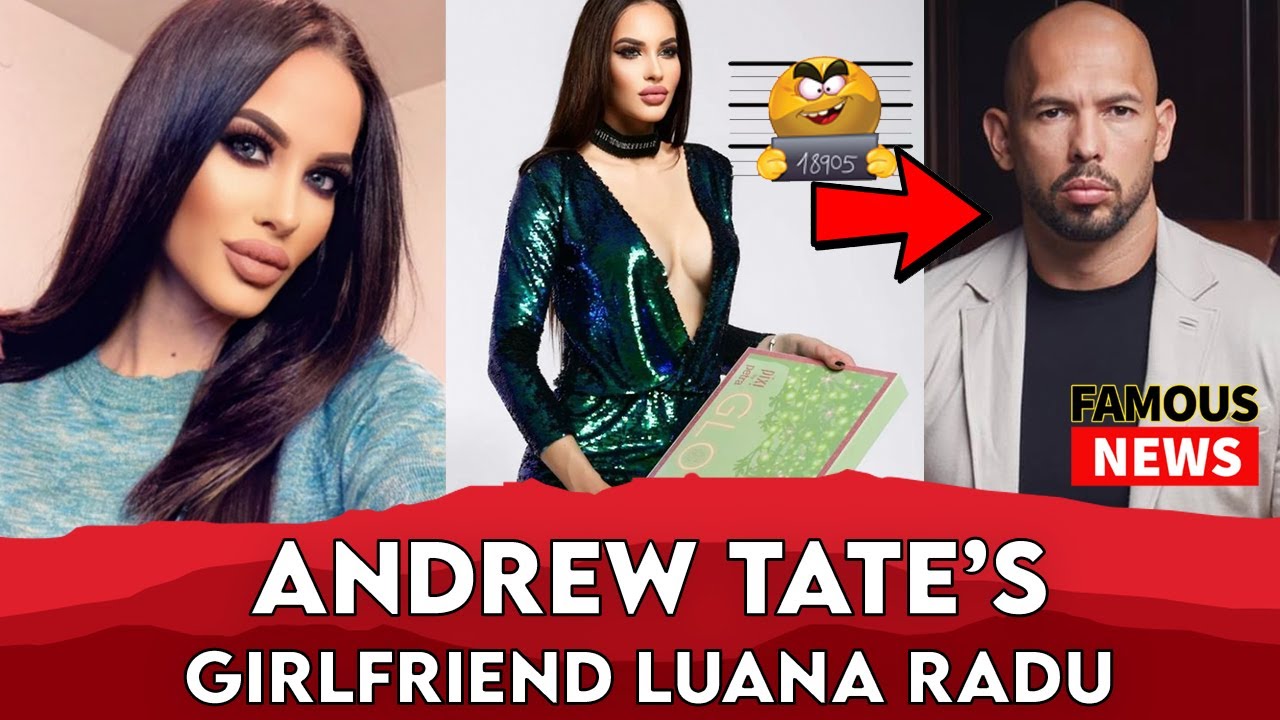 Who is Luana Radu? Andrew Tate’s GF Arrested | Famous News - YouTube