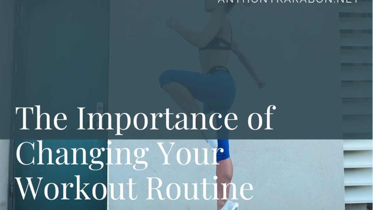 The Importance of Changing Your Workout Routine - YouTube