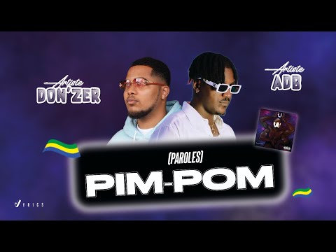 Don'zer - Pim-Pom 🚨 (Ft. ADB) (Paroles) | Vyrics