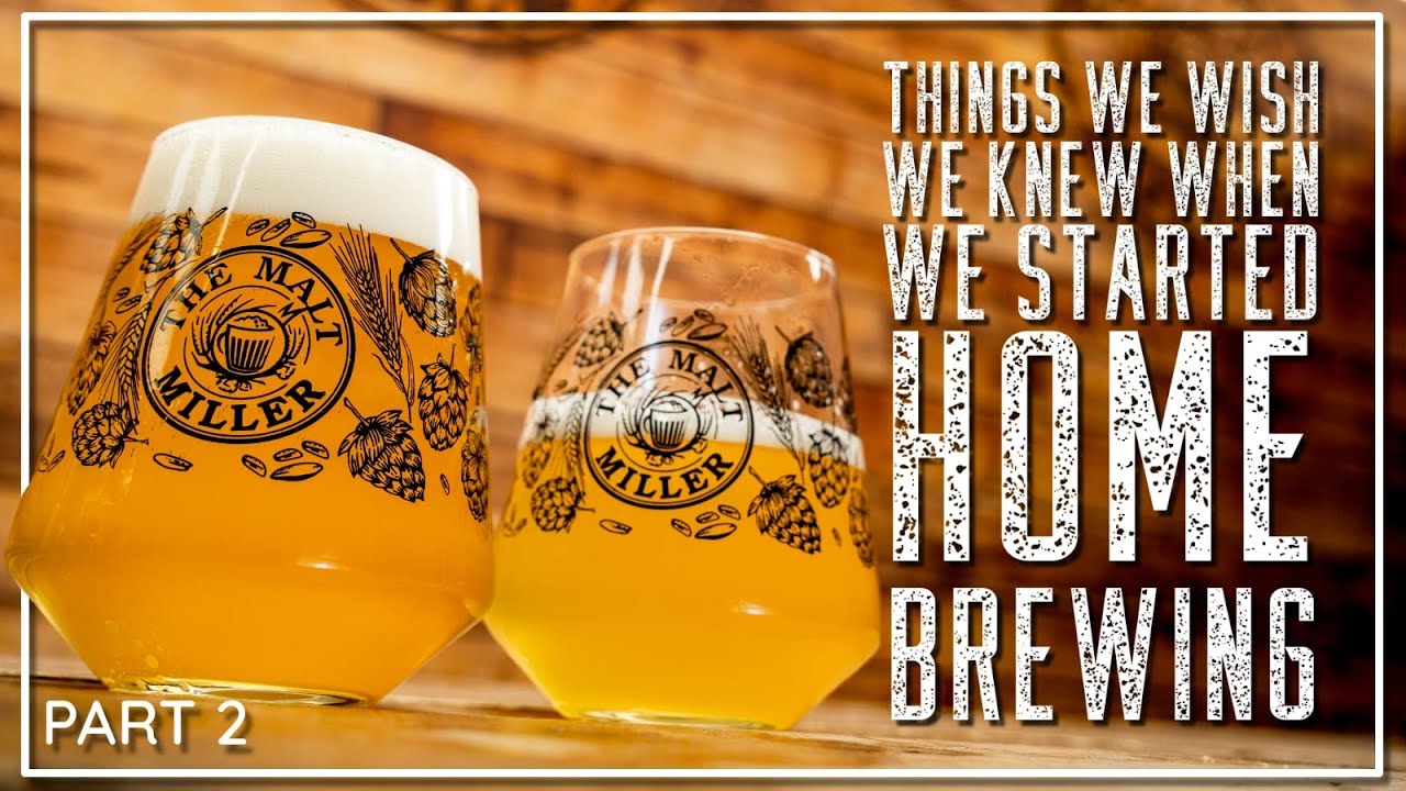 THINGS WE WISH WE KNEW WHEN WE STARTED HOME BREWING - PART 2 | THE MALT ...