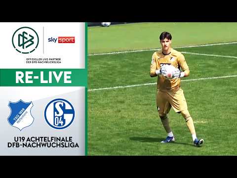 RE-LIVE | TSG Hoffenheim - FC Schalke 04 | U19 DFB-Nachwuchsliga Achtelfinale