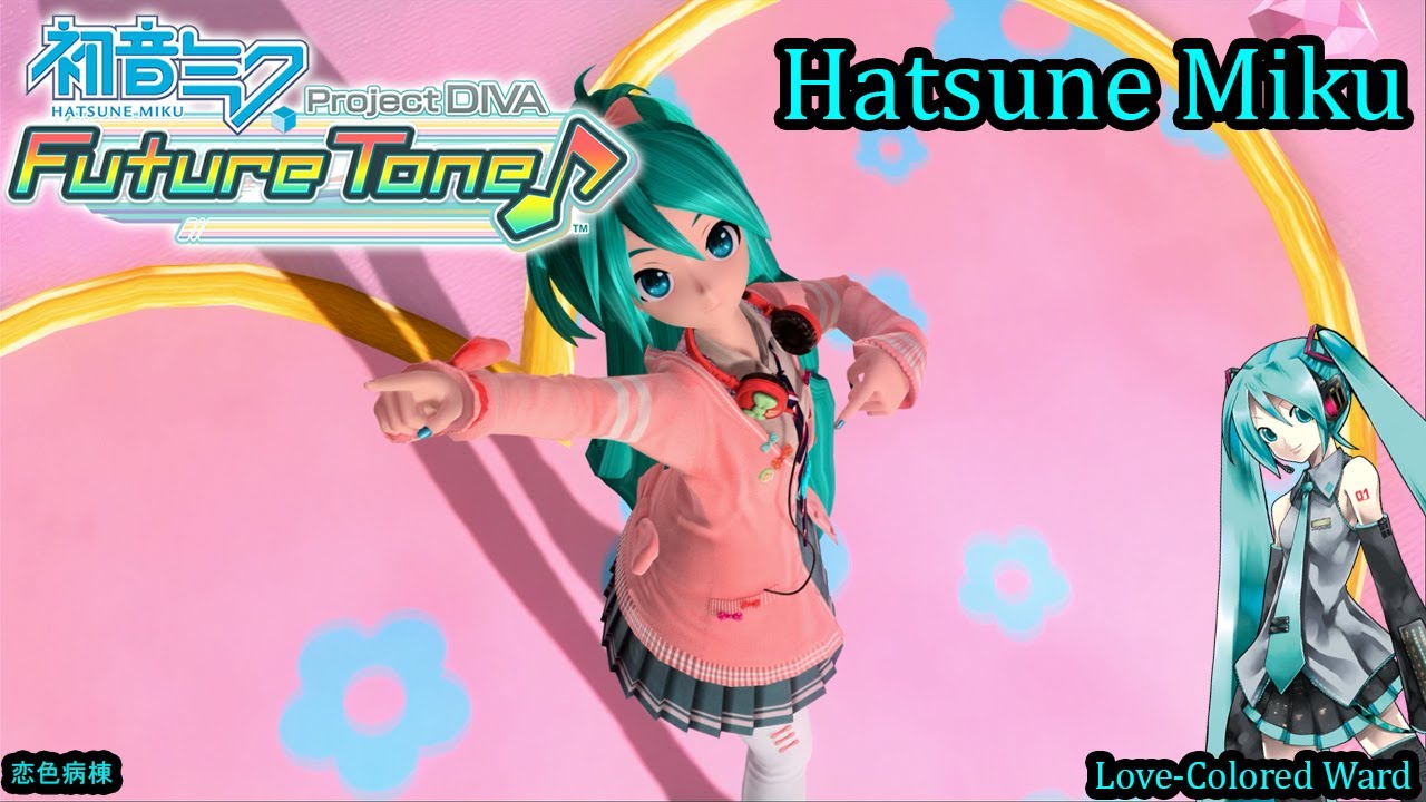 Project Diva Future Tone- Hatsune Miku- 恋色病棟- Love-Colored Ward (HD ...