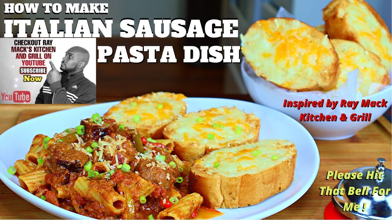 HOW TO MAKE ITALIAN SAUSAGE PASTA DISH AT HOME | INSPIRED BY RAY MACK ...