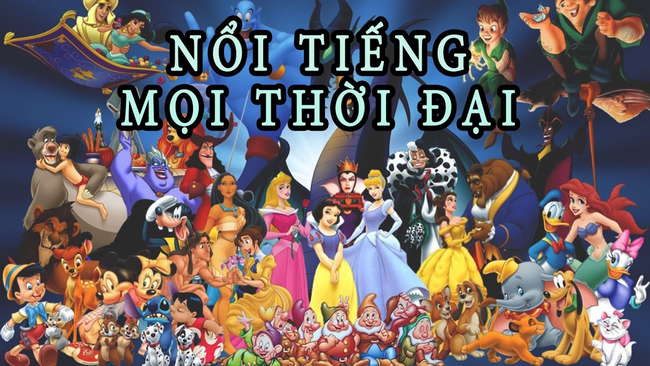 Những Bộ Phim Hoạt Hình Walt Disney Nổi Tiếng Mọi Thời Đại - Bạn Có ...