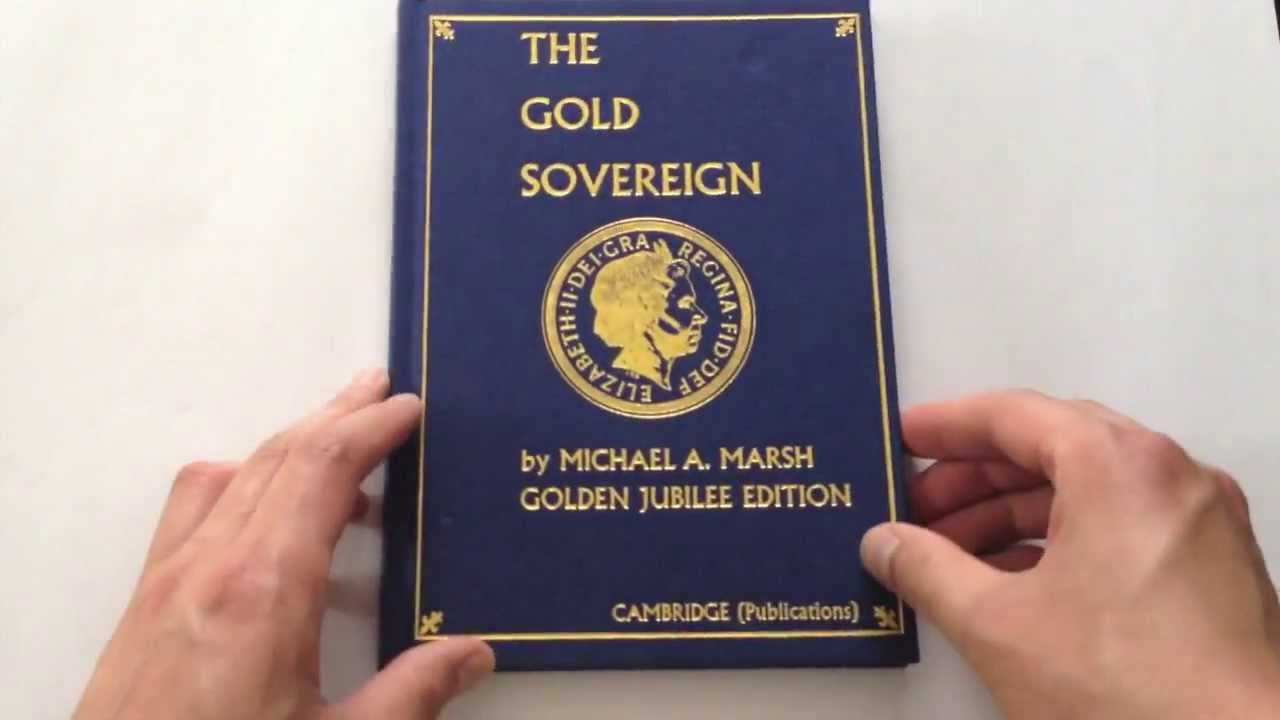 The Gold Sovereign Golden Jubilee Edition by Michael A. Marsh - YouTube