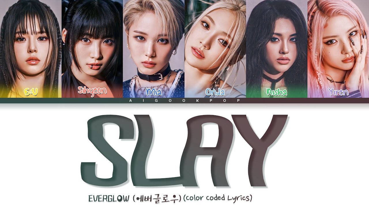 EVERGLOW (에버글로우) - 'SLAY' (Color Coded Lyrics) - YouTube