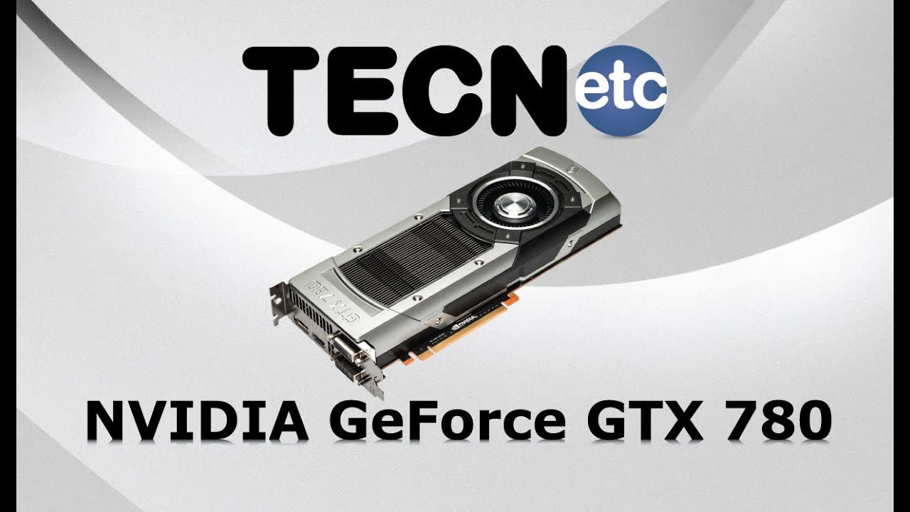 NVIDIA GeForce GTX 780: Unboxing e Review - YouTube