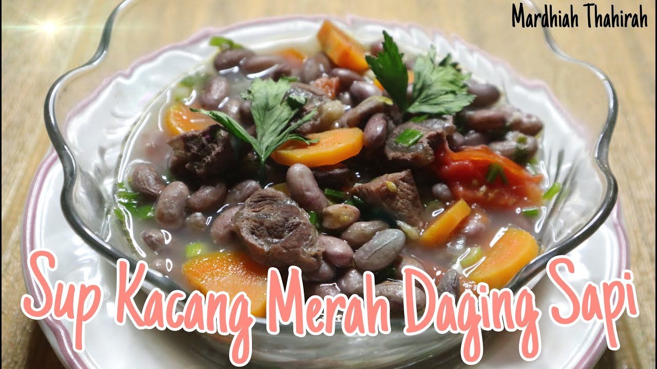 RESEP SUP KACANG MERAH DAGING SAPI || Mudah dan Praktis - YouTube