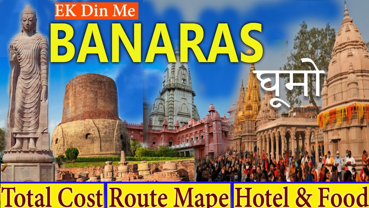 Varanasi Tour Plan | Varanasi Tourist places | Varanasi Tour Guide ...