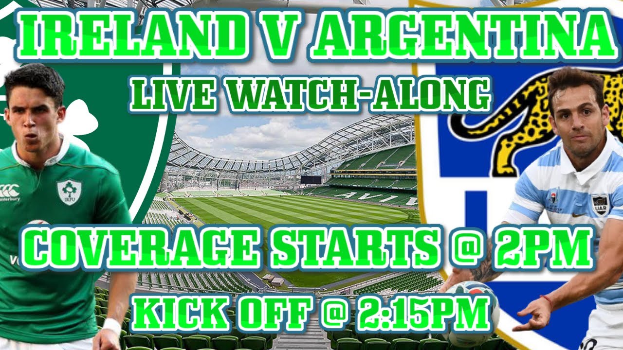 Ireland v Argentina Live Watch-Along:- Autumn Nations Series - YouTube