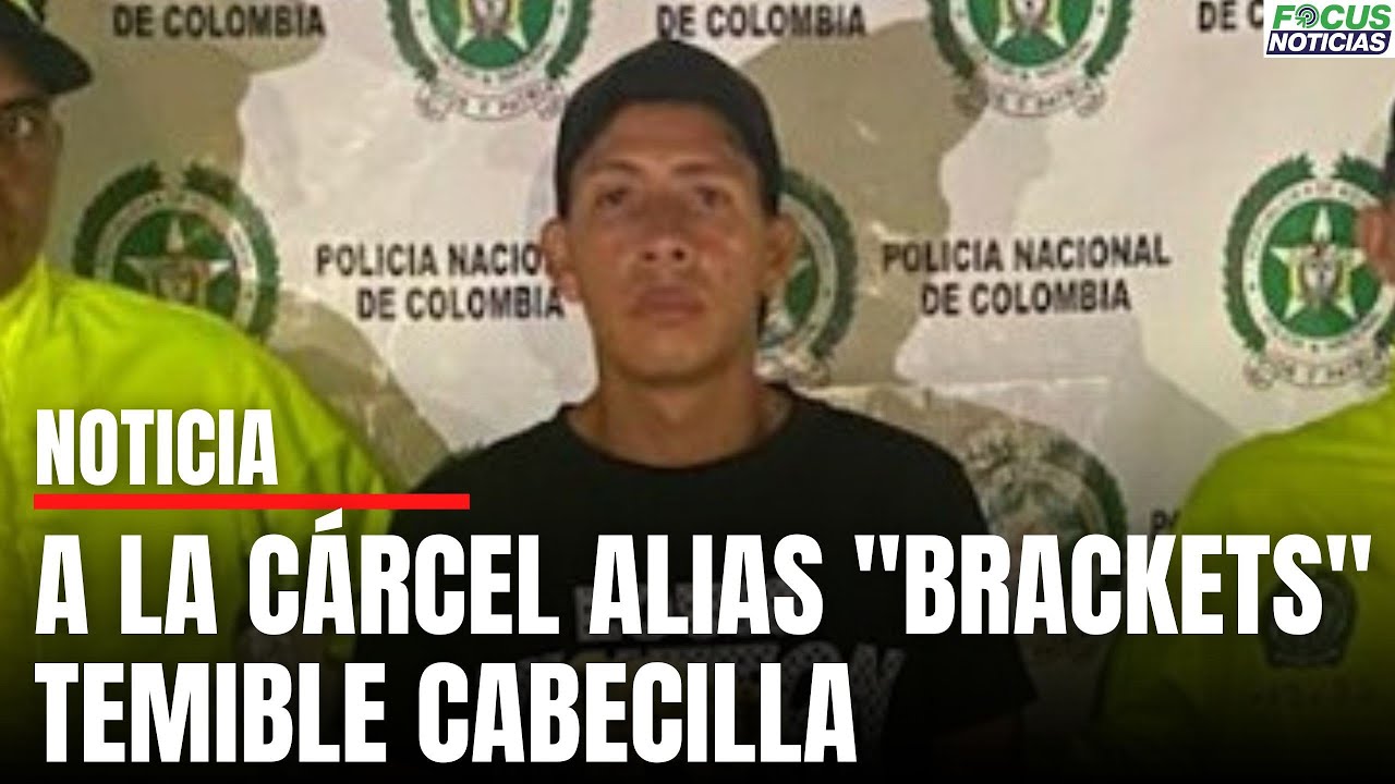 A la CÁRCEL Alias "BRACKETS" Temible Cabecilla del CLAN de ORIENTE. ¿De ...