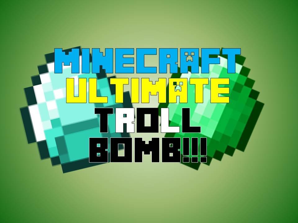 Minecraft | The ULTIMATE troll bomb!!! - YouTube