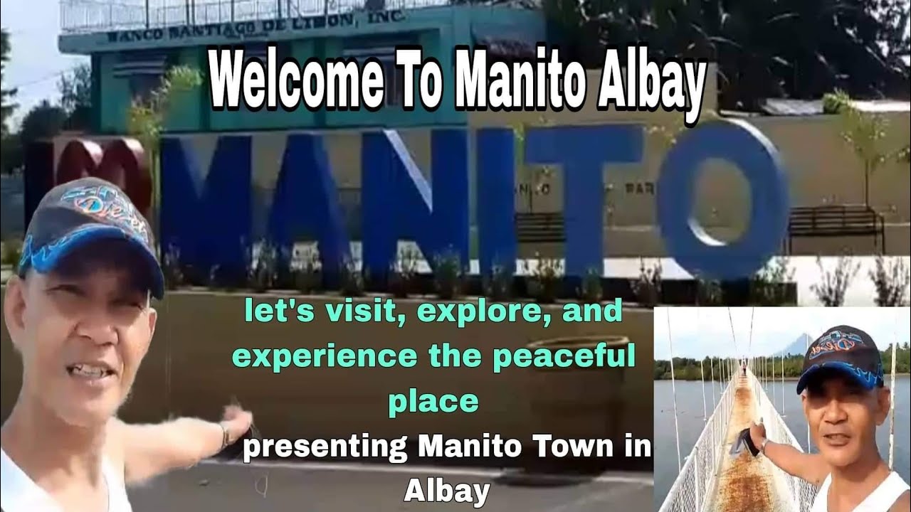 Presenting Manito Town In Albay / Welcome Let's Visit,Explore,And ...