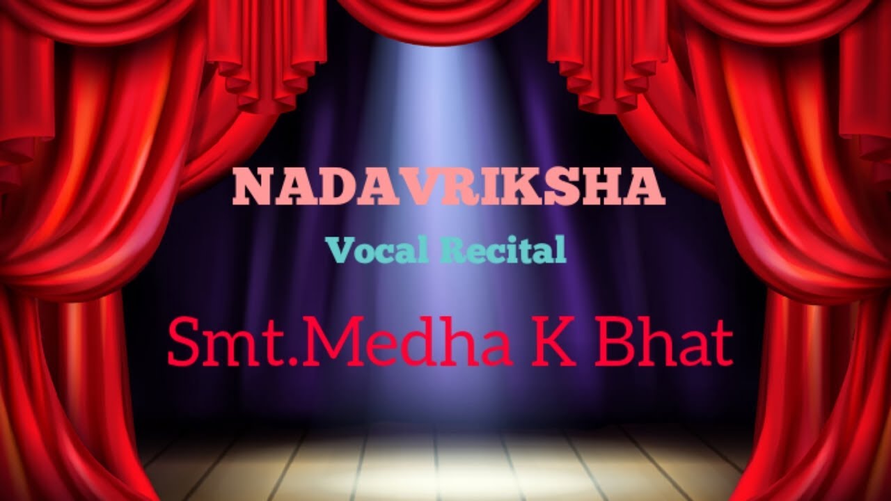 #Smt_Medha_K_Bhat #Vocal_Recital on #NADAVRIKSHA #017 - YouTube