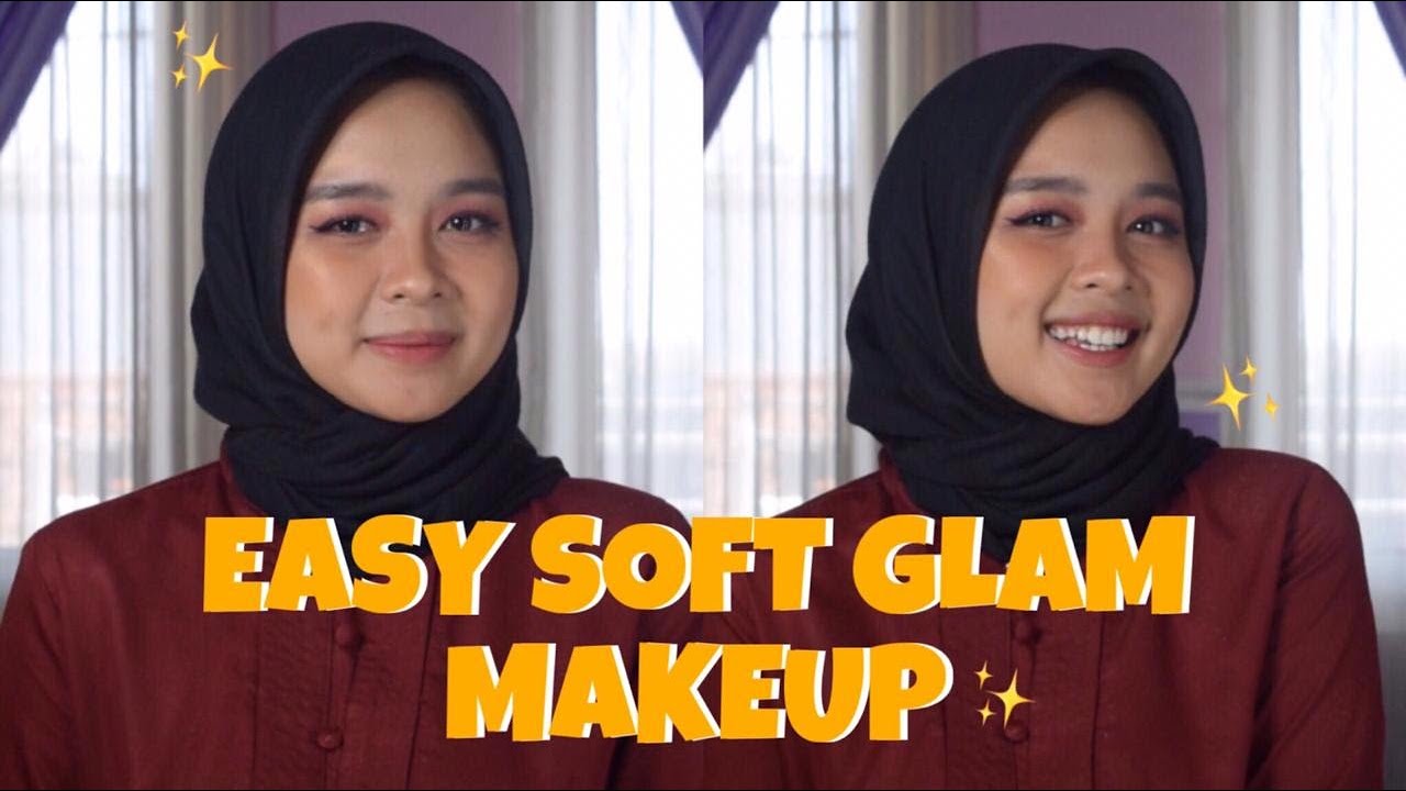 Easy Soft Glam Makeup Makeup Tutorial Youtube