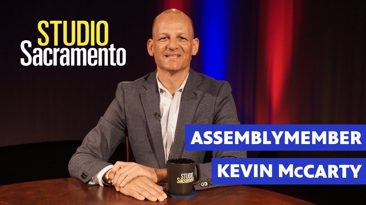 Assemblymember Kevin McCarty | Studio Sacramento - YouTube