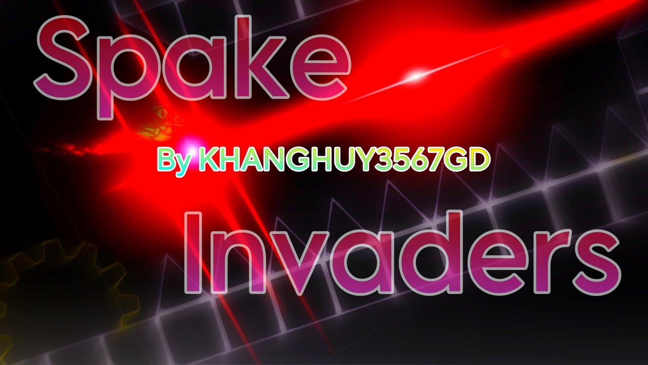my first project: spake invaders by khanghuy3567GD (me) | geometry dash ...