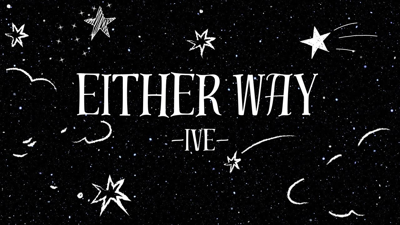 Either Way - IVE (Lyrical) - YouTube