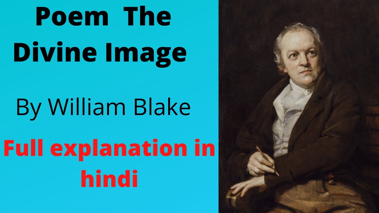 Poem The Divine Image by William Blake # Full Hindi explanation ...