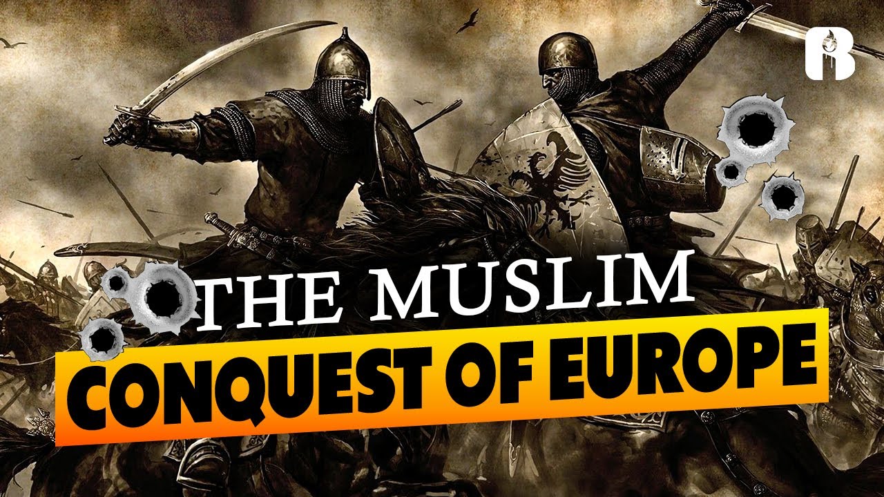 The Muslim conquest of Europe: How it Happened - YouTube