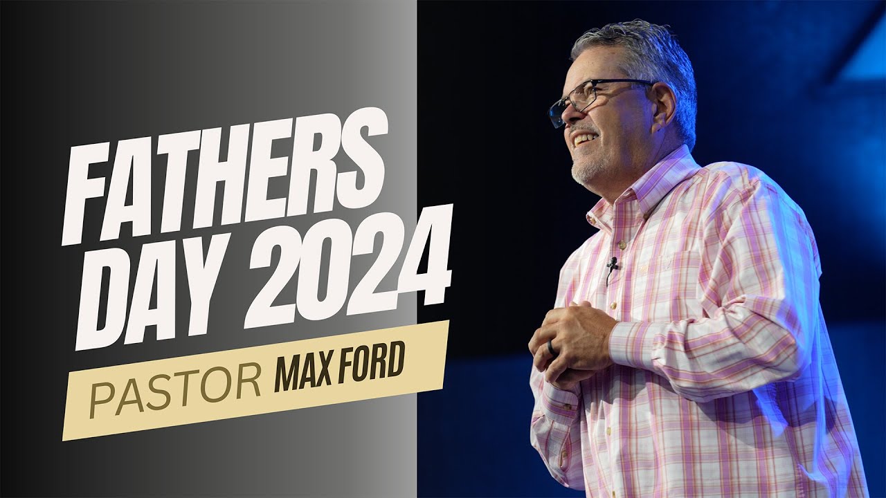 Fathers Day 2024 | Pastor Max Ford - YouTube